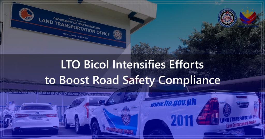 LTO Bicol Intensifies Efforts to Boost Road Safety Compliance